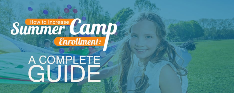 How to Increase Summer Camp Enrollment: A Complete Guide